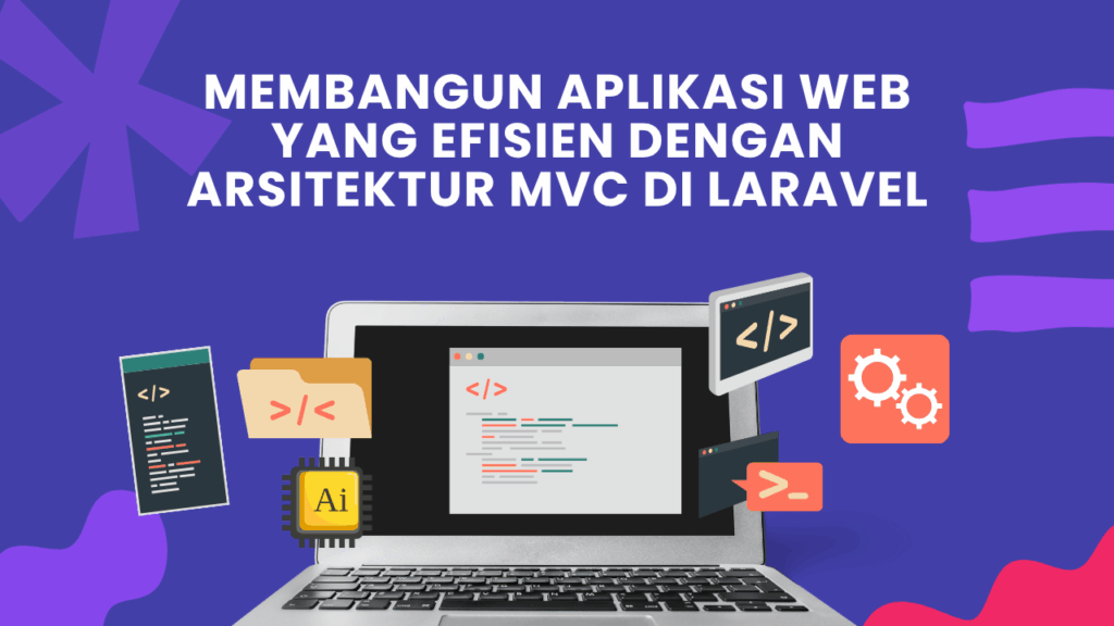 Membangun Aplikasi Web yang Efisien dengan Arsitektur MVC di Laravel ...